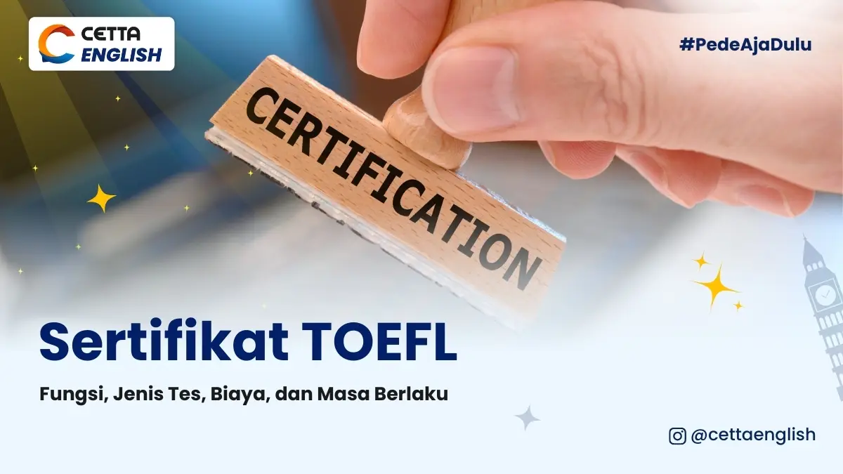 Sertifikat TOEFL: Fungsi, Jenis Tes, Biaya, dan Masa Berlaku - Cetta