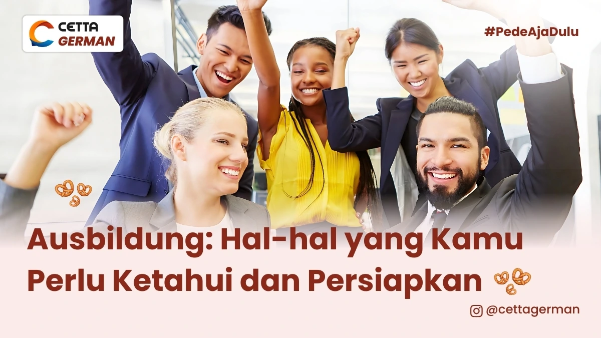 Ausbildung: Ini Dia Hal yang Harus Kamu Ketahui dan Persiapkan