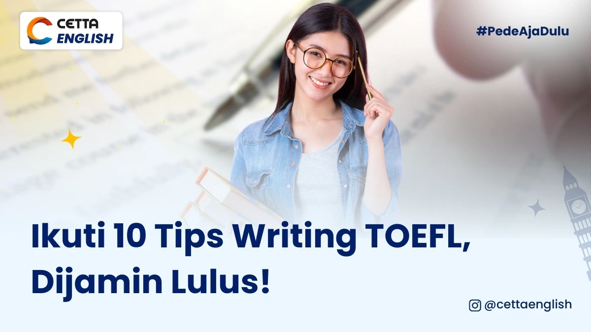 Ikuti 10 Tips Writing TOEFL ITP dan IBT, Dijamin Lulus!